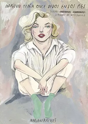 Marilyn Hat Eleven Toes: And Other Hollywood Legends (Illustration)